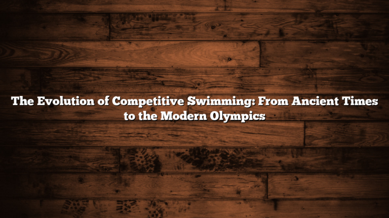 The Evolution of Competitive Swimming: From Ancient Times to the Modern Olympics – News For You ...
